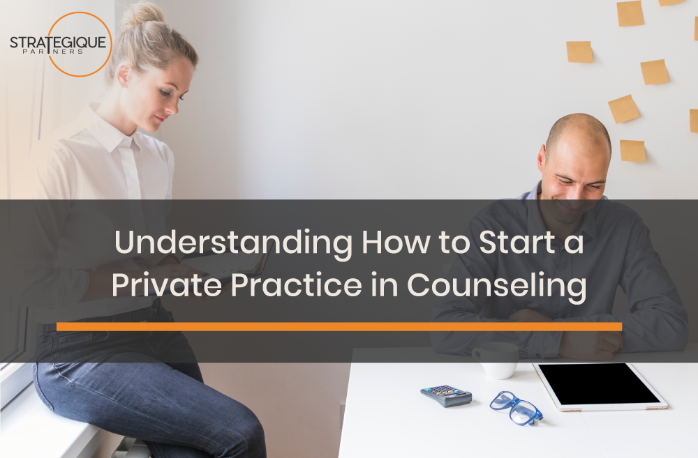 Understanding How to Start a Private Therapy Practice | Strategique ...